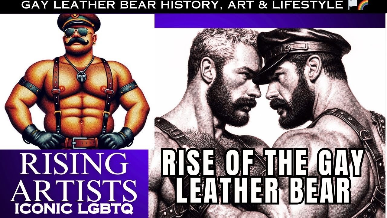 History of Gay Leather Bears & Tom of Finland Inspired Leather Lifestyle Art Mini Documentary