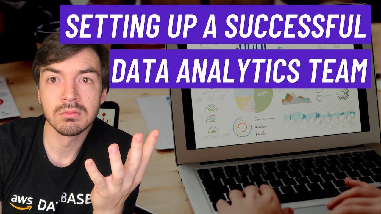 How To Set Up A Successful Data Analytics Team