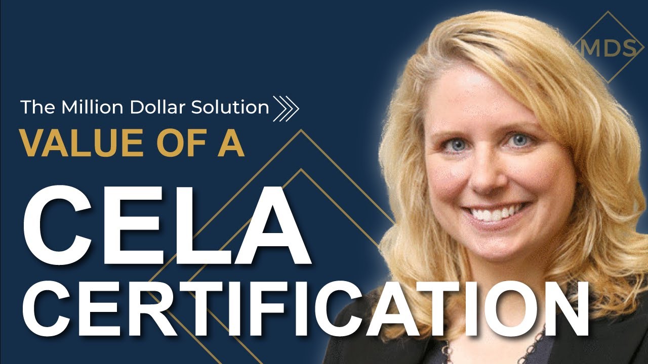 VALUE OF A CELA CERTIFICATION - The Million Dollar Solution