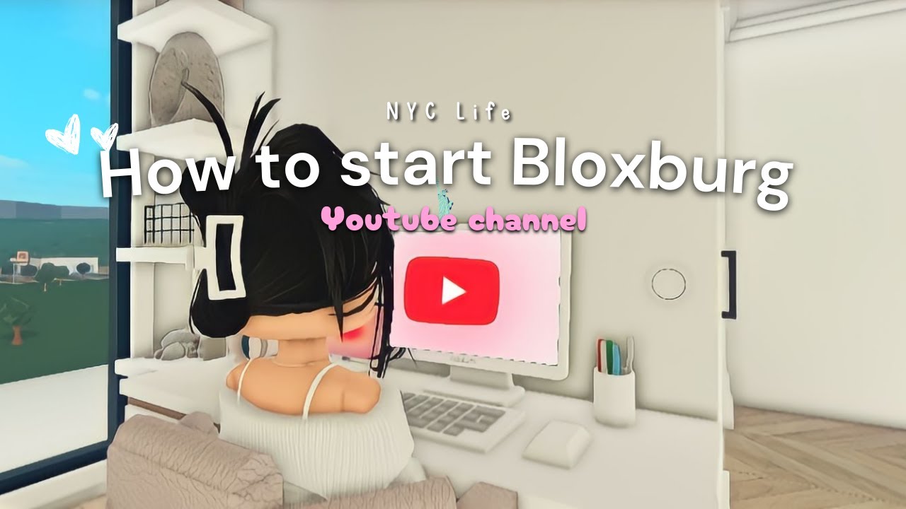✿Tips on How to start Bloxburg Youtube channel✿ Bloxburg