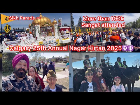 Calgary 25th Annual Nagar Kirtan 2025🪯🪯!!More than 100k Sangat Attended 😱😱😳!!Sikh Parade 🇨🇦🍁