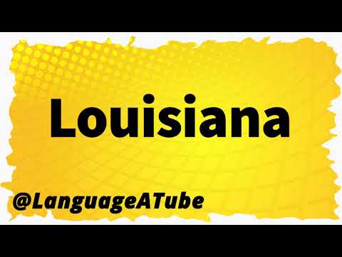 Louisiana Pronunciation ⚡️ How To Pronounce Louisiana!