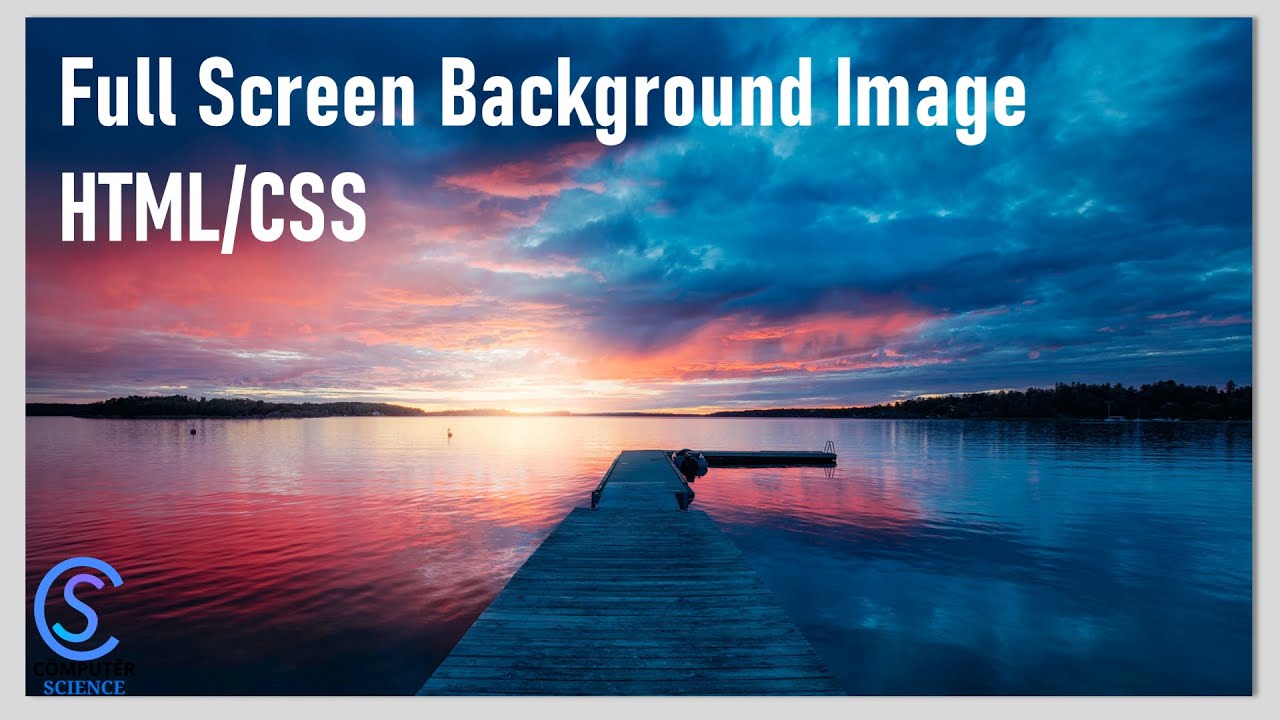 Full Screen Background Image | HTML | CSS | Computer Science