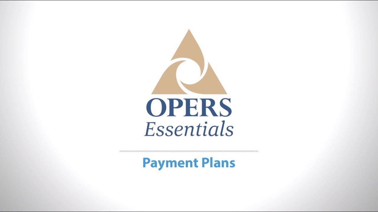 OPERS Essentials: Payment plans