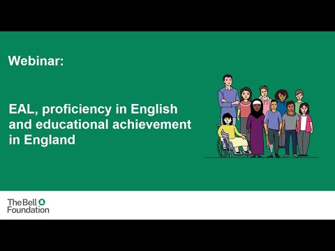 EAL, proficiency in English and educational achievement in England (Webinar)