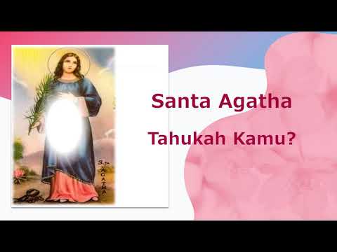 Tahukah Kamu: Santa Agatha