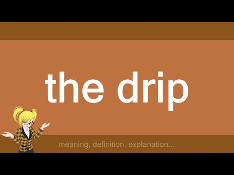 the drip