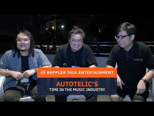 Rappler Talk Entertainment: Autotelic's time in the music industry