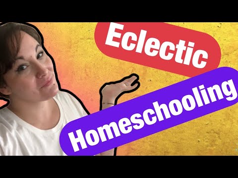 What Is Eclectic Homeschooling? / Eclectic Homeschooling Explained / Eclectic Homeschool / Eclectic