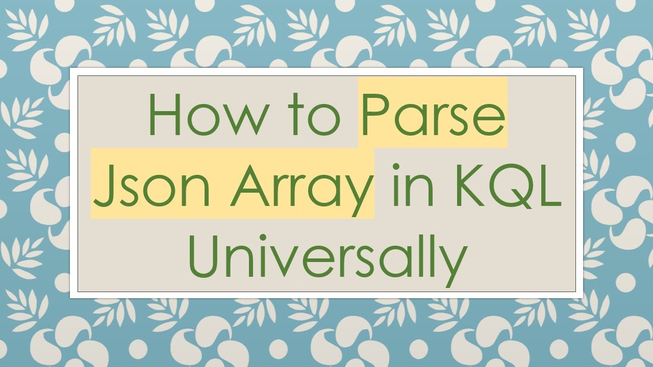 How to Parse Json Array in KQL Universally