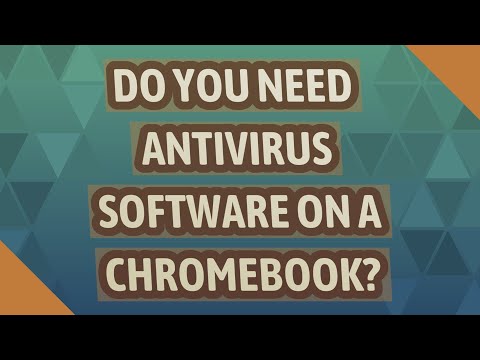 Do you need antivirus software on a Chromebook?