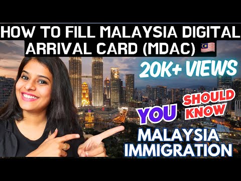 MDAC Malaysia Arrival Card, Malaysia Digital Arrival Card, How to Fill MDAC Malaysia.
