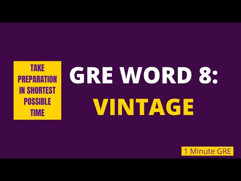 GRE WORD 8: VINTAGE || VINTAGE MEANING