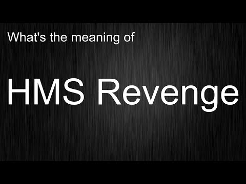 What Does "HMS Revenge" Mean and How Do You Pronounce It?