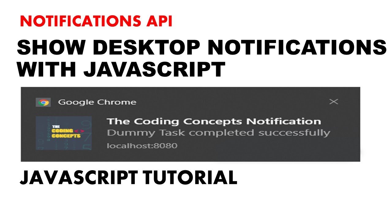 Ep. 4 - Notifications API - How to show  Desktop Notifications with Javascript #thecodingconcepts