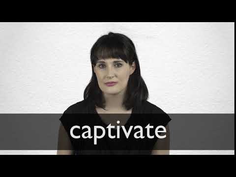 How to pronounce CAPTIVATE in British English