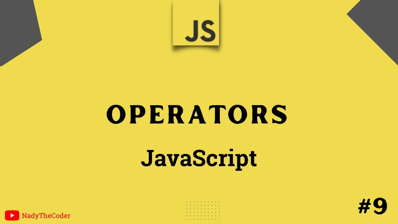 Operators in JavaScript - JavaScript tutorial 2022 part # 9