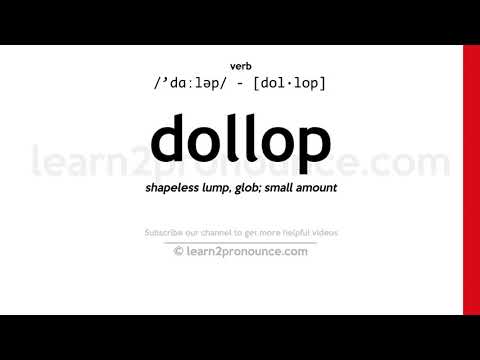 Pronunciation of Dollop | Definition of Dollop