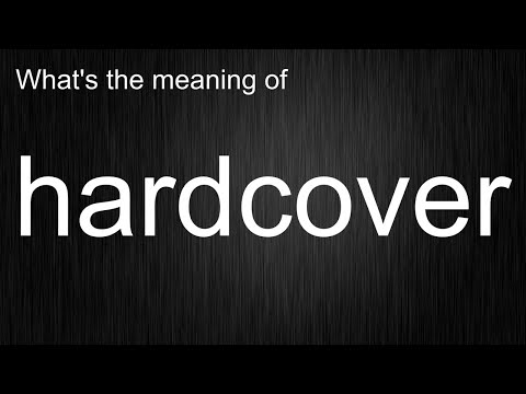 What's the meaning of "hardcover", How to pronounce hardcover?