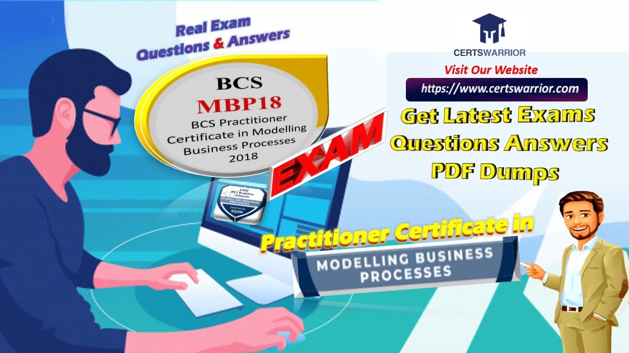 MBP18 BCS Practitioner Certificate in Modelling Business Processes 2018 By Certs Warrior