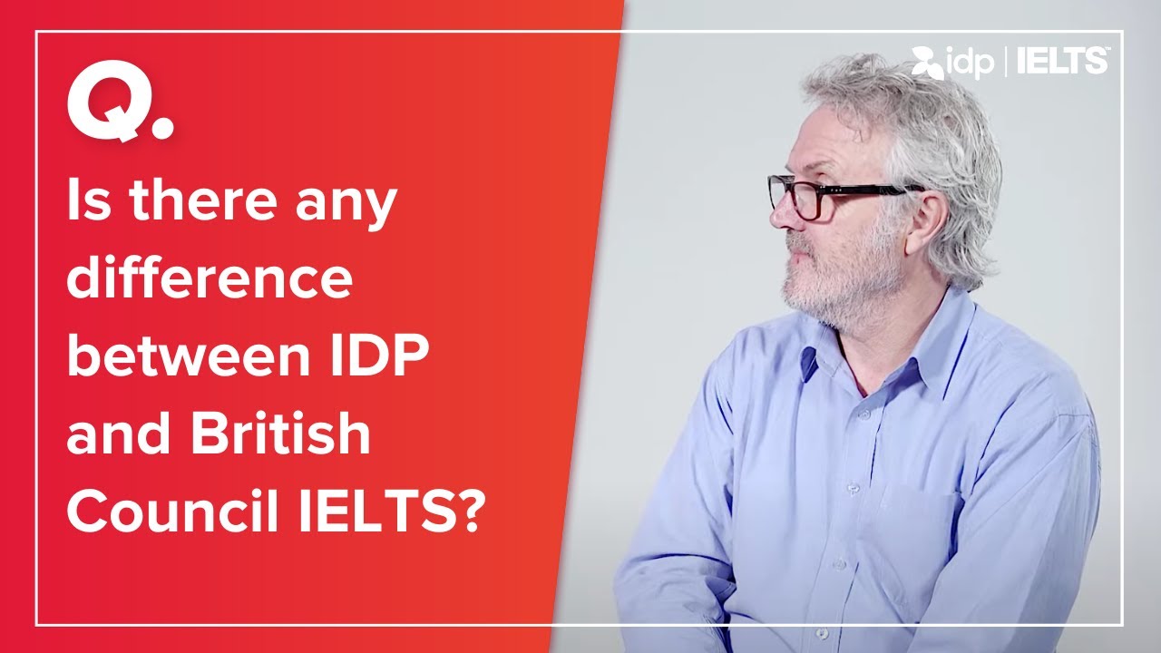 Is there a difference between IDP and British Council IELTS?