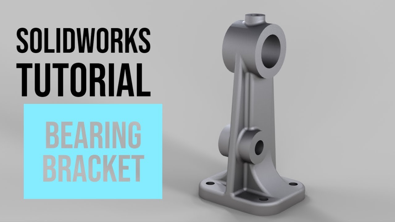 SolidWorks Tutorial #14: Bearing Bracket