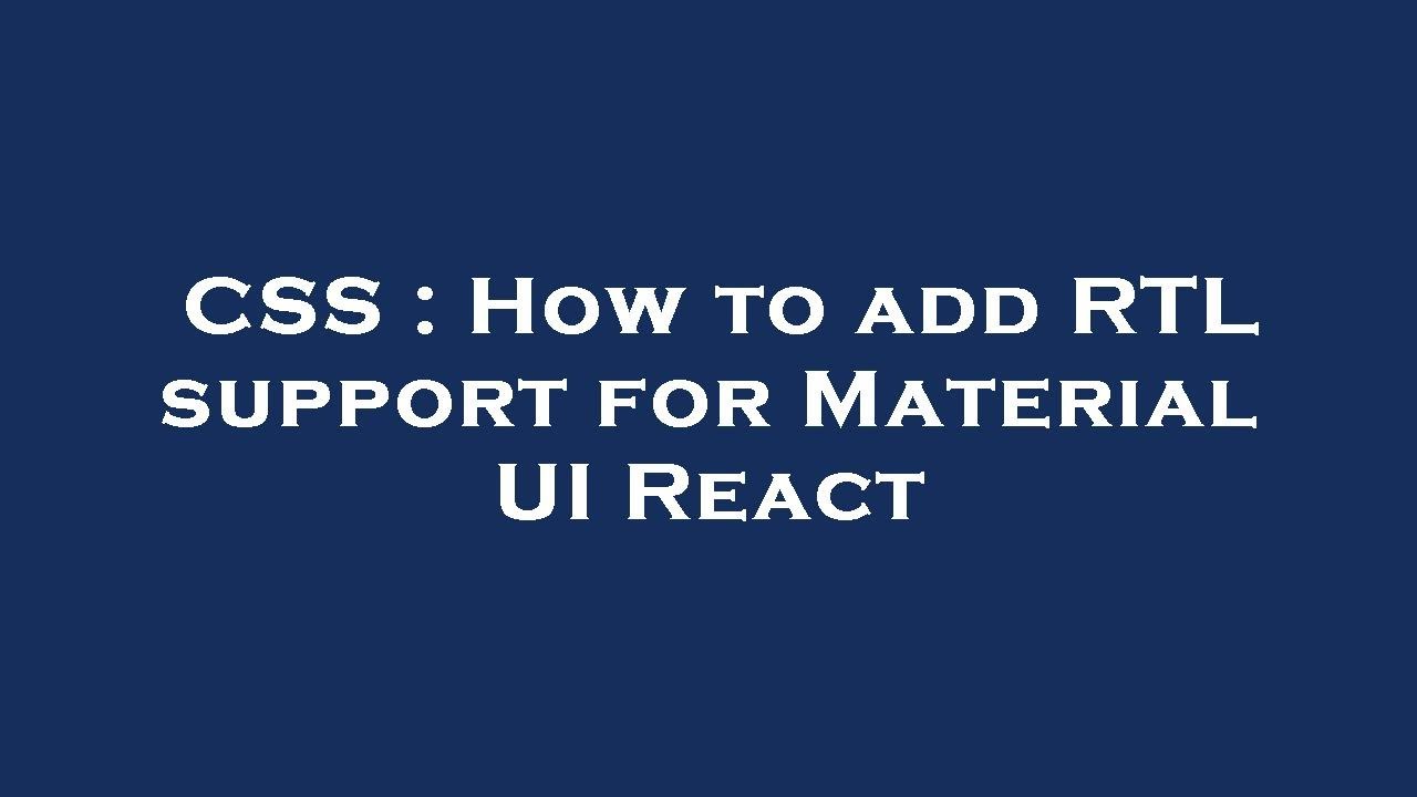 CSS : How to add RTL support for Material UI React