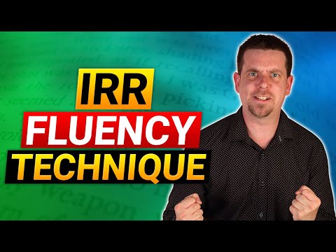 The IRR fluency technique ( how to learn English AND have fun )