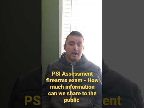 PSI ASSESSMENT FIREARMS EXAM - How much can we share with the public