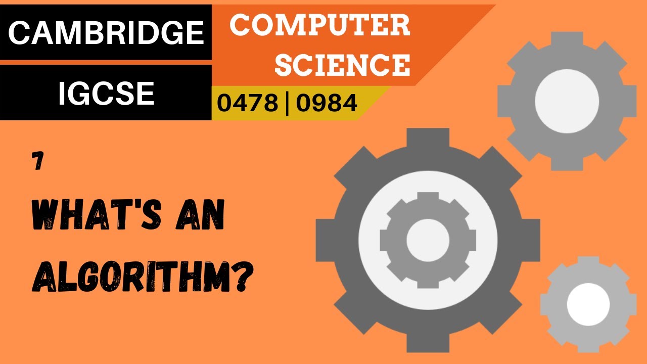 79. CAMBRIDGE IGCSE (0478-0984) 7 What is an algorithm