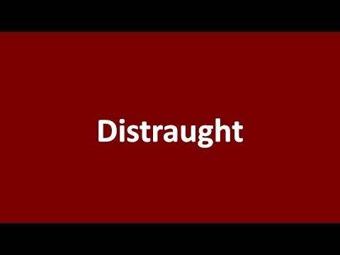 Distraught