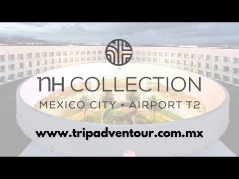 Hotel NH Collection Mexico City Airport T2 (CDMX) | TripAdventour