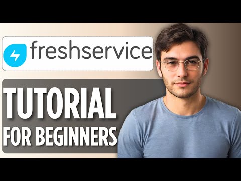 Freshservice Tutorial for Beginners: Master IT Service Management in 2025