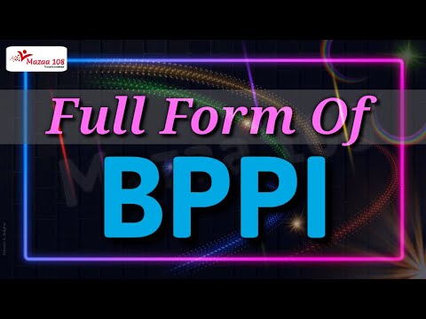Full form of BPPI | BPPI full form | BPPI mean | BPPI stands for | BPPI का फुल फॉर्म | Mazaa108