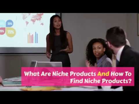 Let's Review What Are Niche Products And How To Find Niche Products in 2019