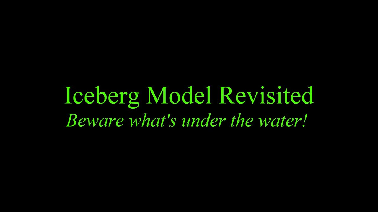 Iceberg Model Revisited