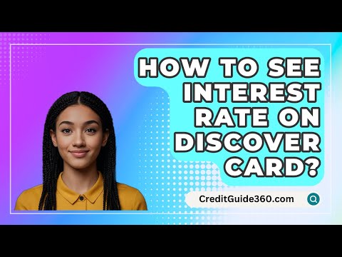 How To See Interest Rate On Discover Card? - CreditGuide360.com
