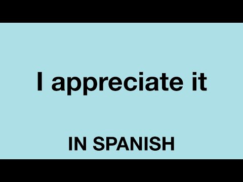How To Say (I appreciate it) In Spanish