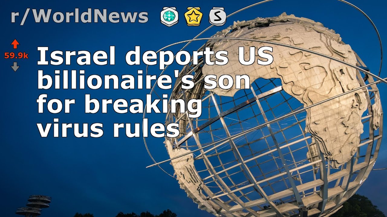 Israel deports US billionaires son for breaking virus rules