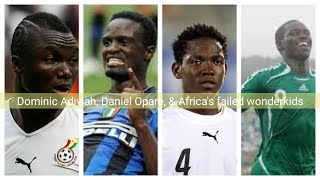 Video | Dominic Adiyiah, Daniel Opare, Freddy Adu and other failed ...