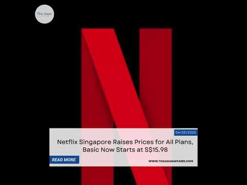 Netflix Singapore Raises Prices for All Plans, Basic Now Starts at S$15.98