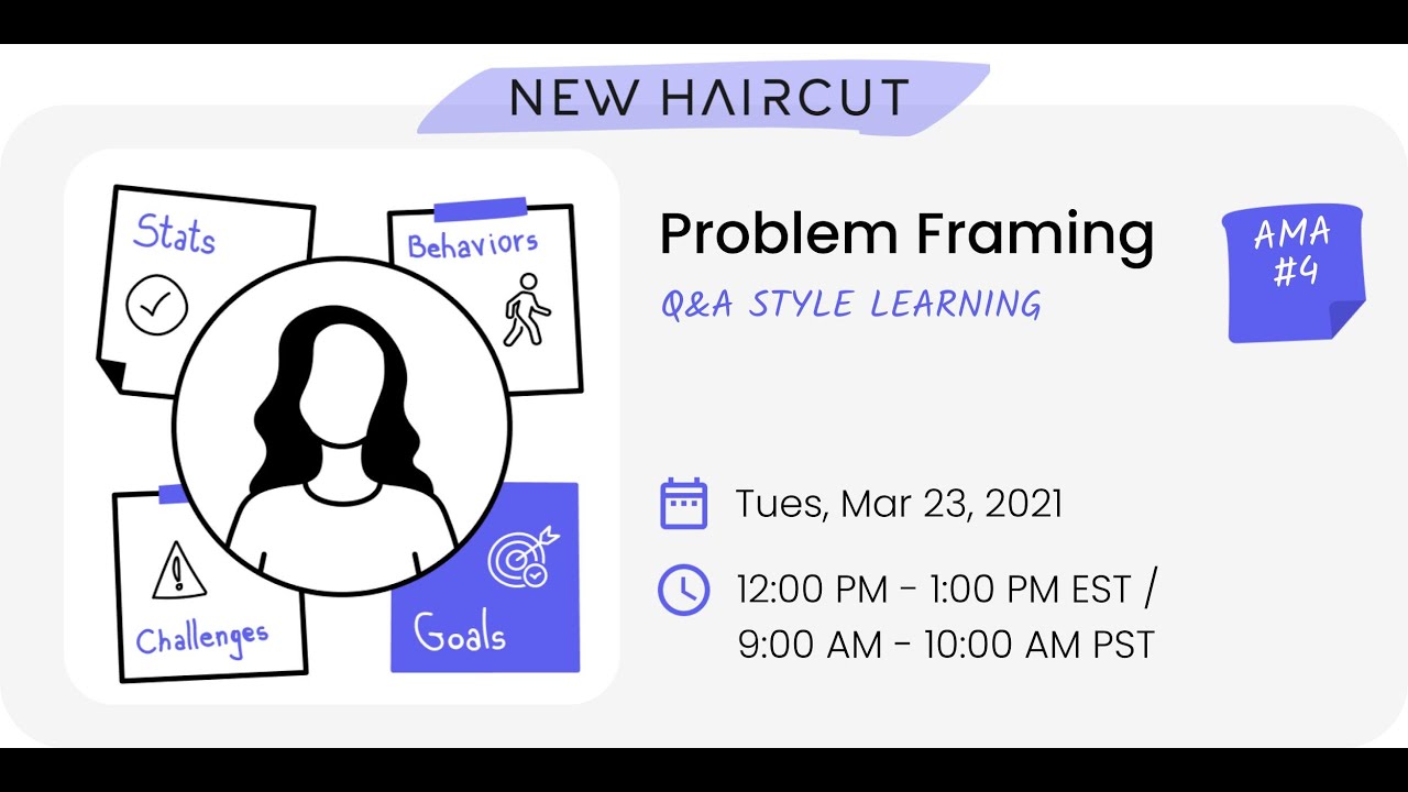 Problem Framing AMA #4