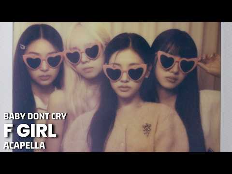 Baby DONT Cry - F Girl Acapella / MR제거