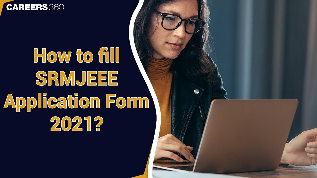 How to fill SRMJEEE Application Form 2021?