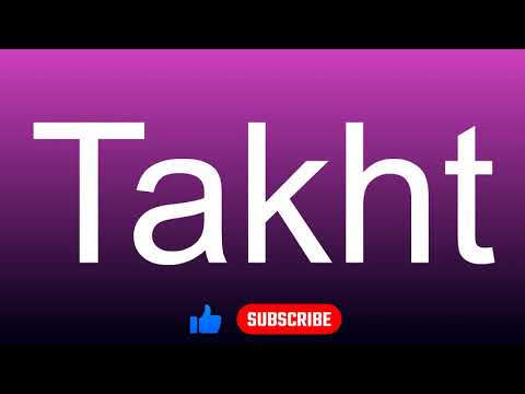 How to correctly pronounce - Takht