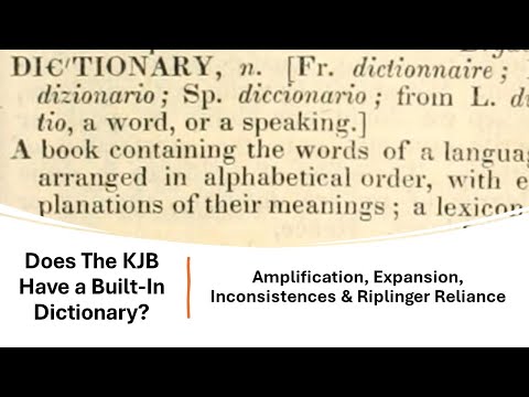 3) Does The KJB Have A Built-In Dictionary? Amplification, Expansion, & Riplinger Reliance
