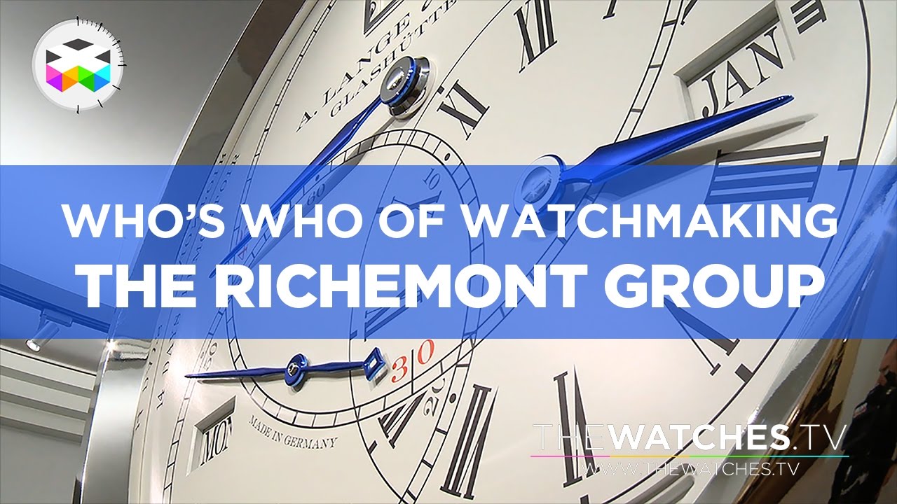 Who's Who of Watchmaking: The Richemont Group