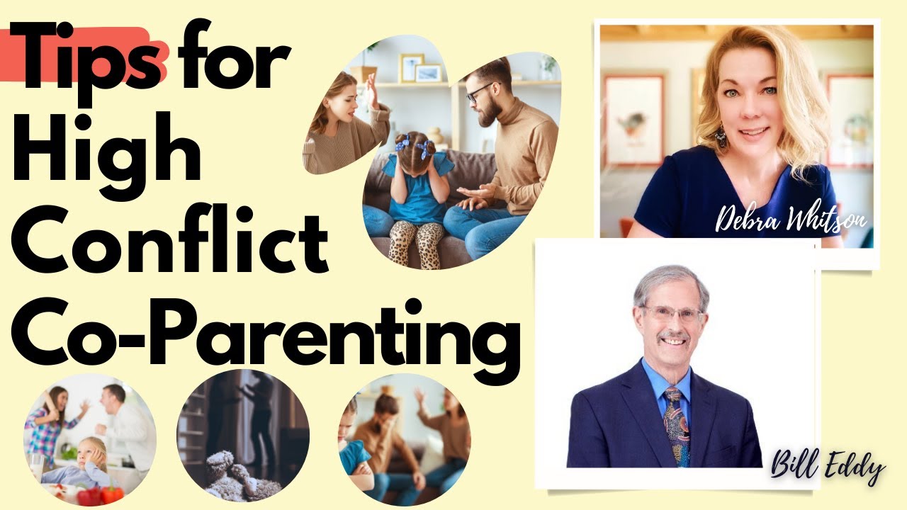 Tips for High Conflict Co-Parenting with Bill Eddy and Debra Whitson  Part 1