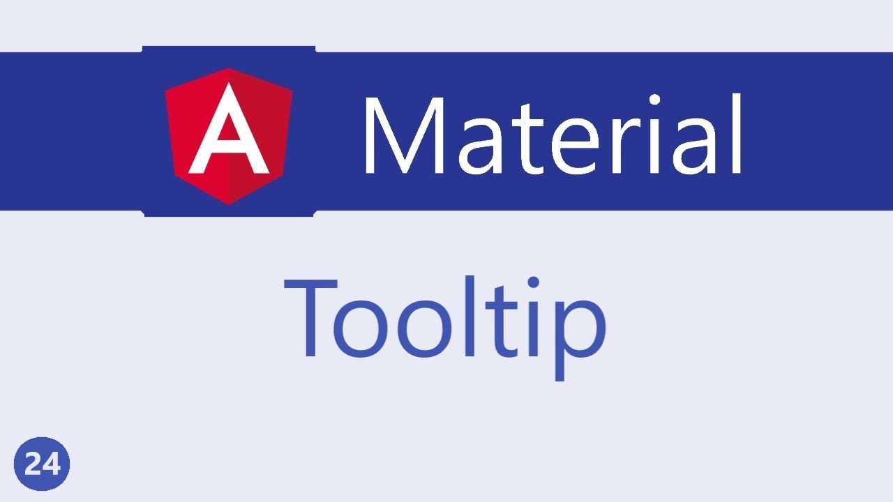 Angular Material Tutorial - 24 - Tooltip