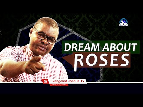Dream About Roses II Spiritual Meaning from Evangelist Joshua